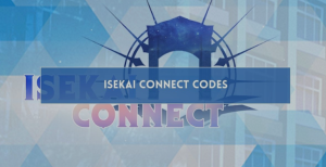 Isekai Connect Codes for Free Rainbow Quartz and Recruit Ticket [June 2023]